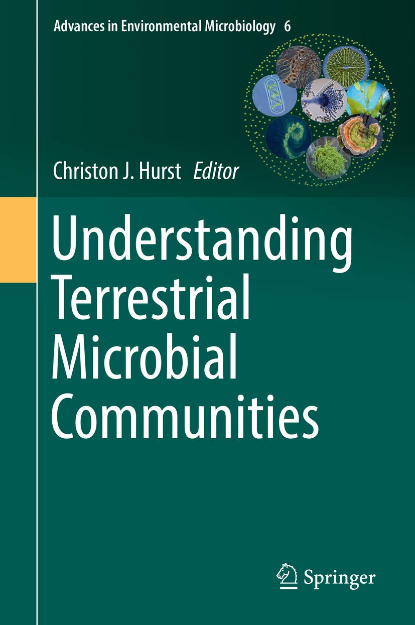Understanding Terrestrial Microbial Communities (Advances in Environmental Microbiology Book 6 ...