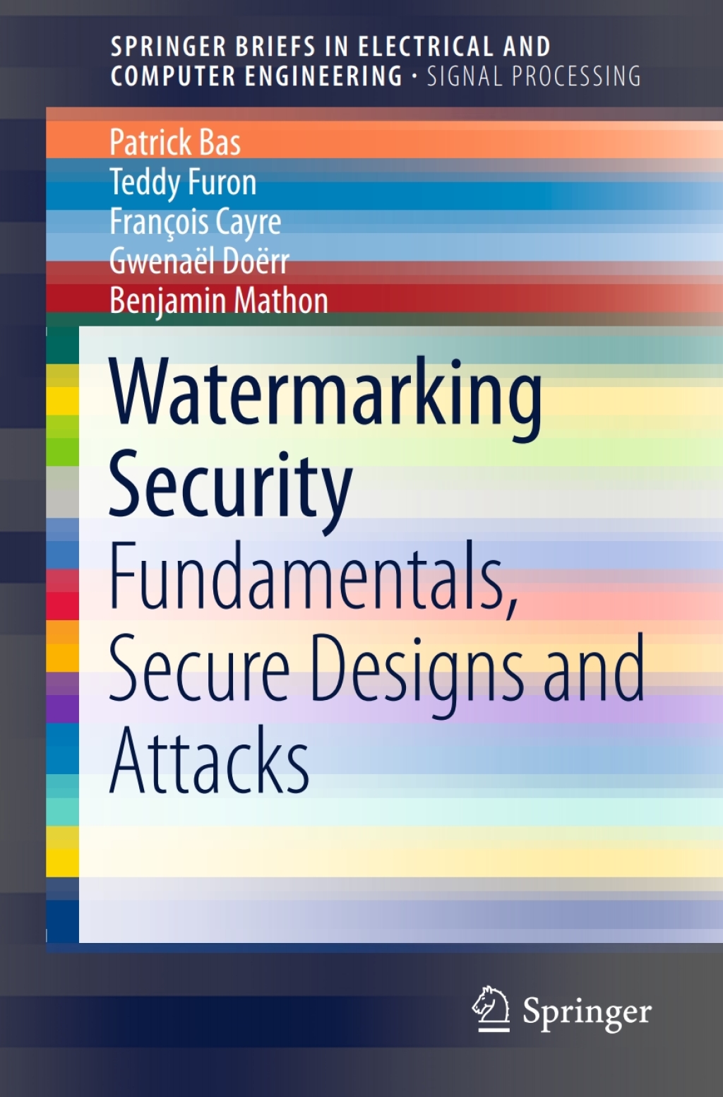 Watermarking Security Fundamentals, Secure Designs and Attacks â€“ PDF ...