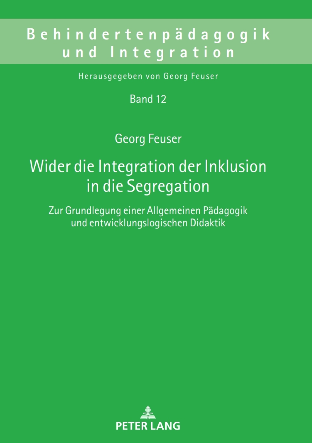 Wider die Integration der Inklusion in die Segregation Zur Grundlegung ...