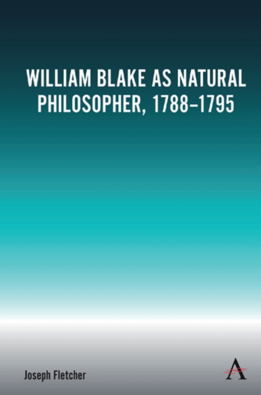 William Blake as Natural Philosopher, 1788-1795 1st Edition â€“ PDF ...