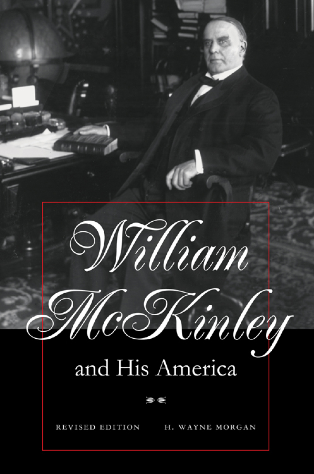 William McKinley and His America Second Edition â€“ PDF/EPUB Version ...