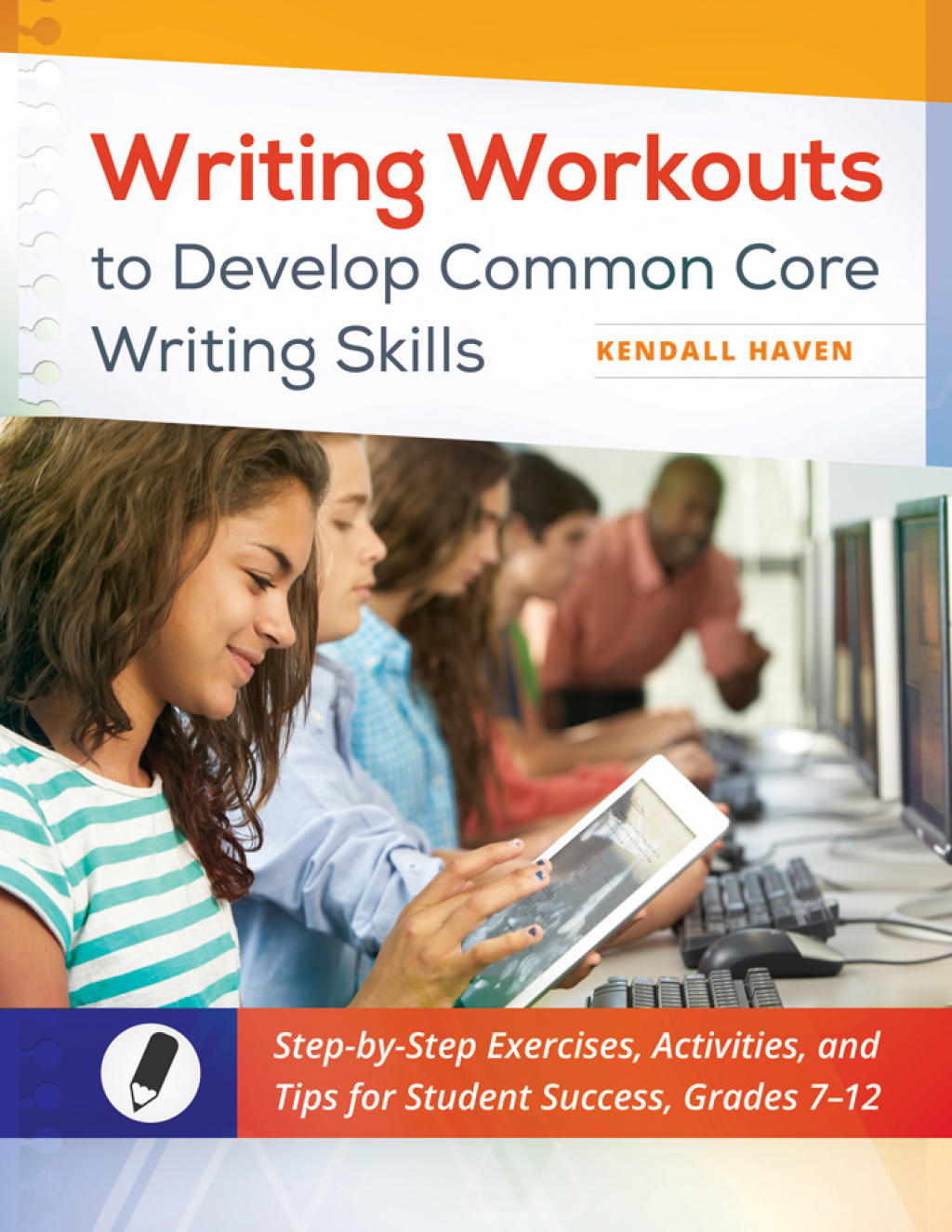Writing Workouts to Develop Common Core Writing Skills Step-by-Step ...