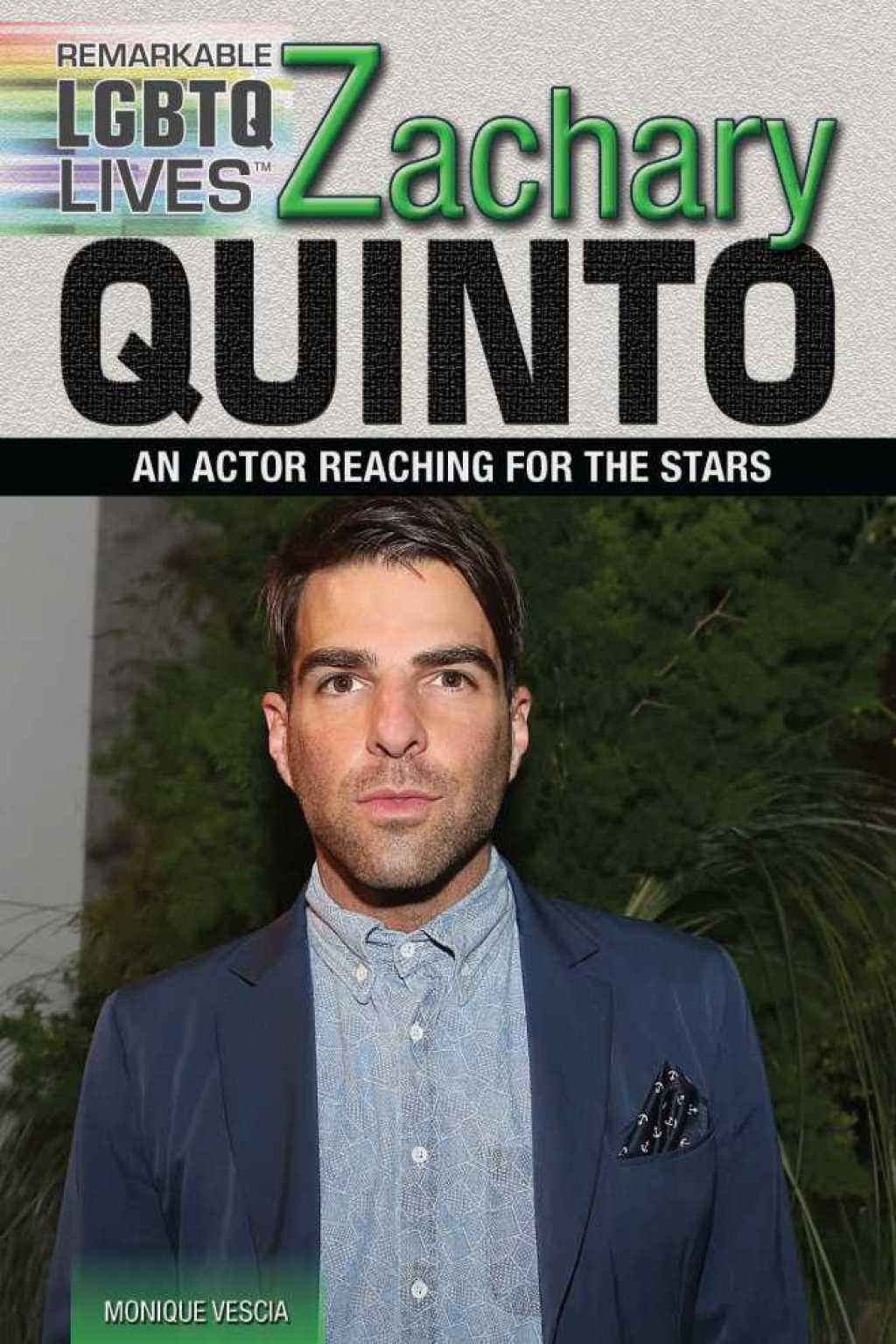 Zachary Quinto An Actor Reaching for the Stars â€“ PDF/EPUB Version ...